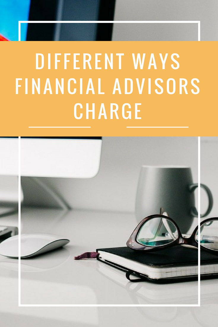 Different Ways Financial Advisors Charge The Free Financial Advisor Different Ways Financial Advisors Charge The Free Financial Advisor